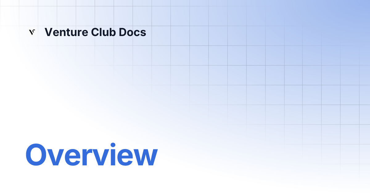 Overview | Venture Club Docs